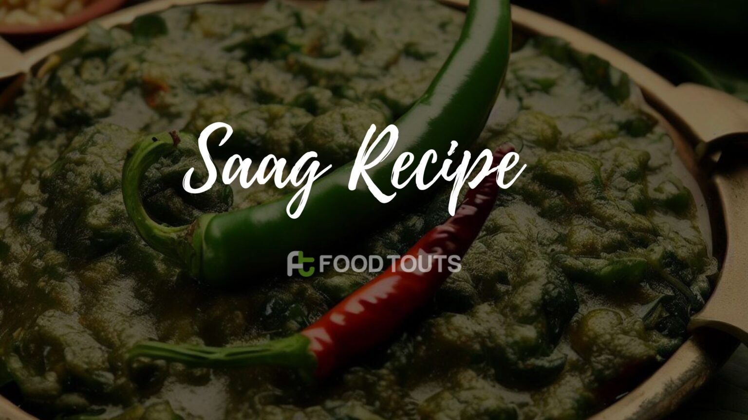 Saag Recipe: A Nutritious Indian Delicacy | Food Touts